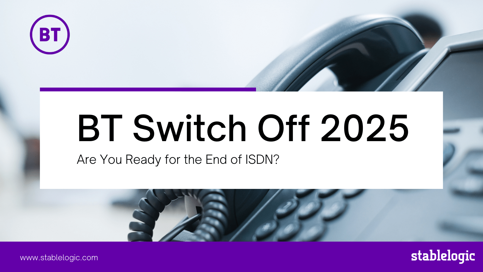 BT Switch Off | How Will It Impact Your Business